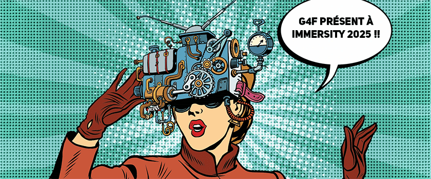 G4F sera présent à Immersity 2025 - G4F Prod